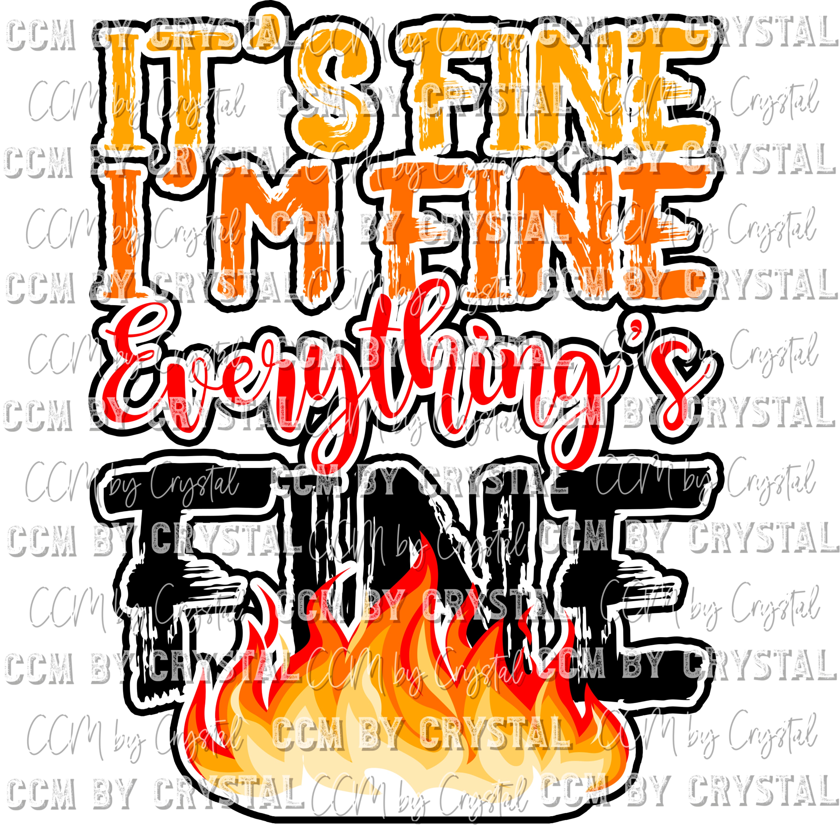 Its Fine Im Fine Everythings Fine Ready to Press Transfer – CCMbyCrystal