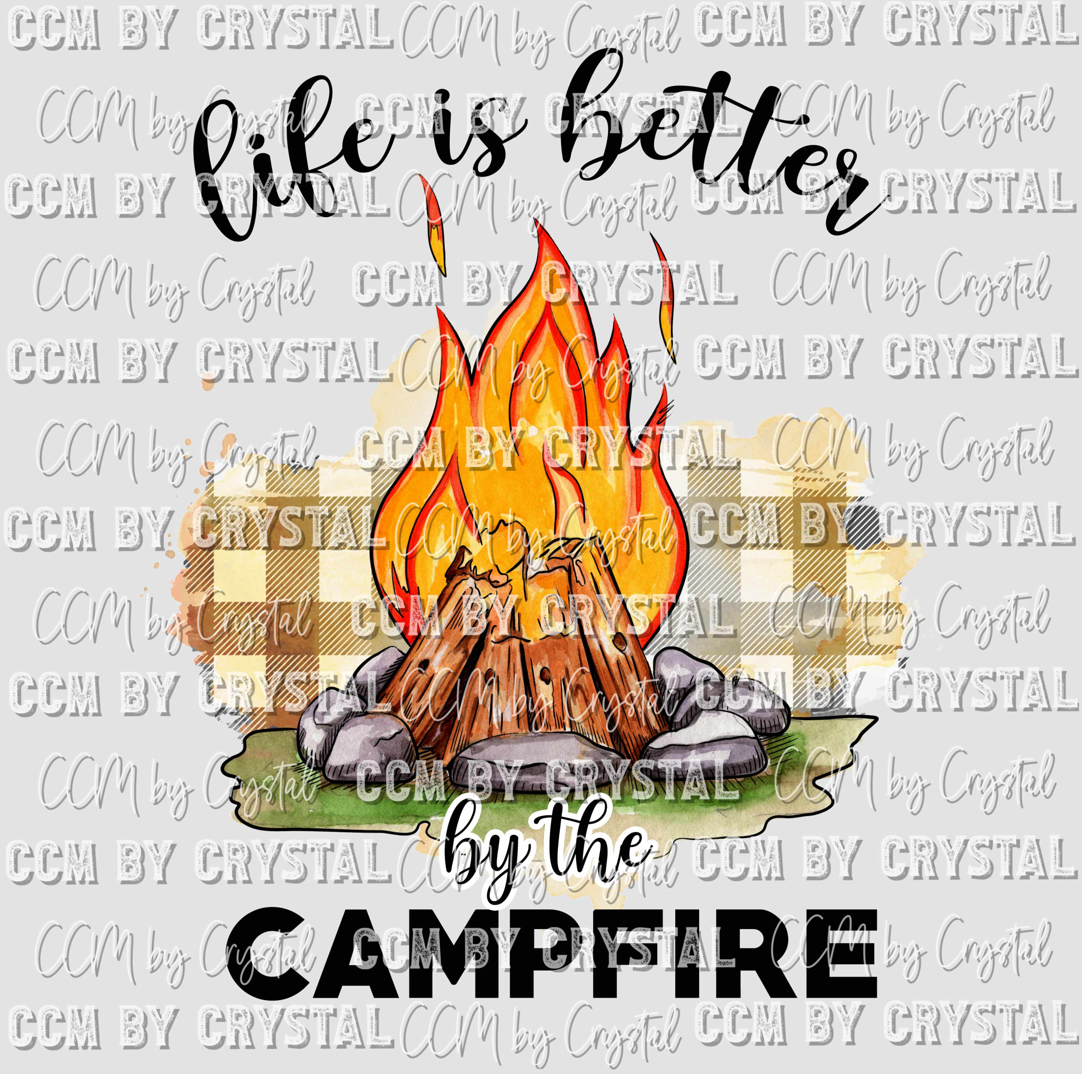 Life's Better by the Campfire Ready to Press Transfer – CCMbyCrystal